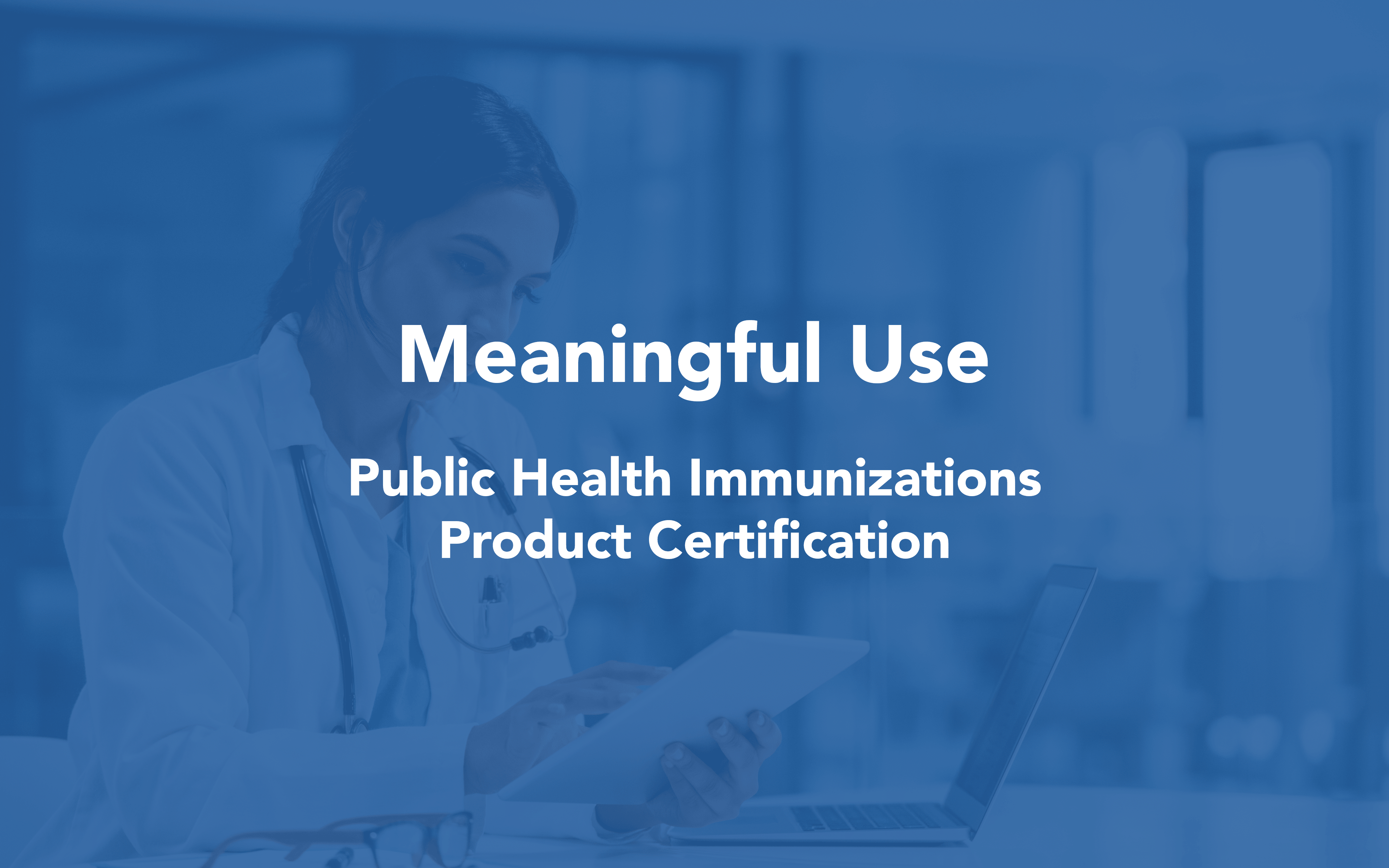 Public Health Immunizations Product Certification - Healthcare IT Services & Solutions